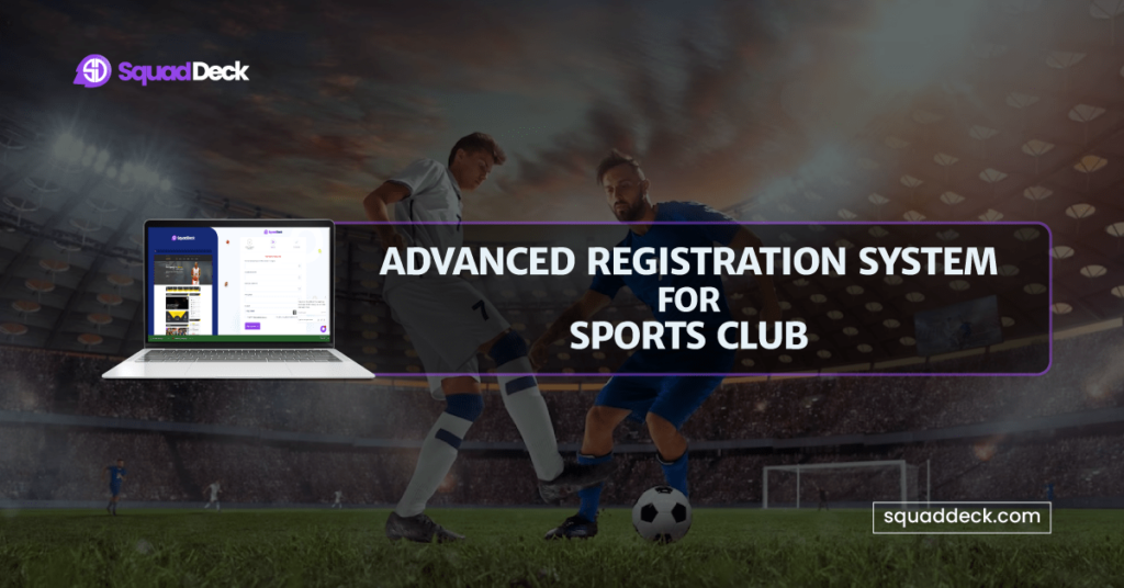 Advanced Registration System for Sports Club - SquadDeck