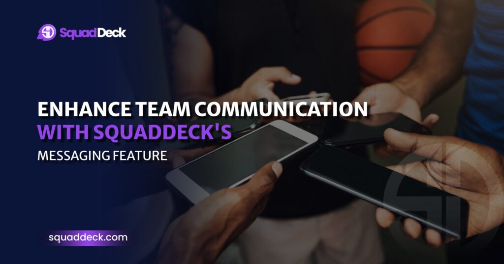 Enhance Team Communication with SquadDeck's Real time Messaging System - SquadDeck