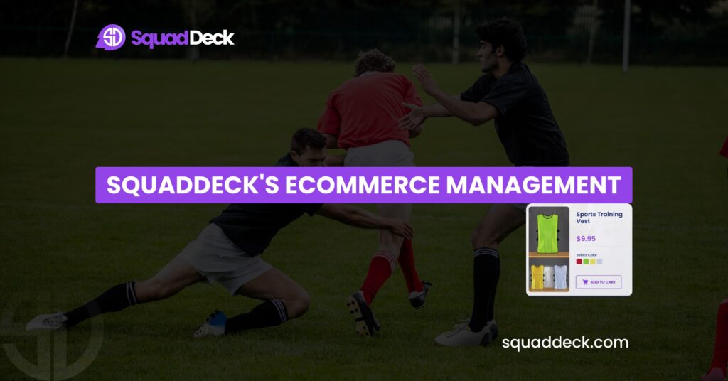 Drive Revenue for Your Sports Club with SquadDeck's eCommerce Management - SquadDeck